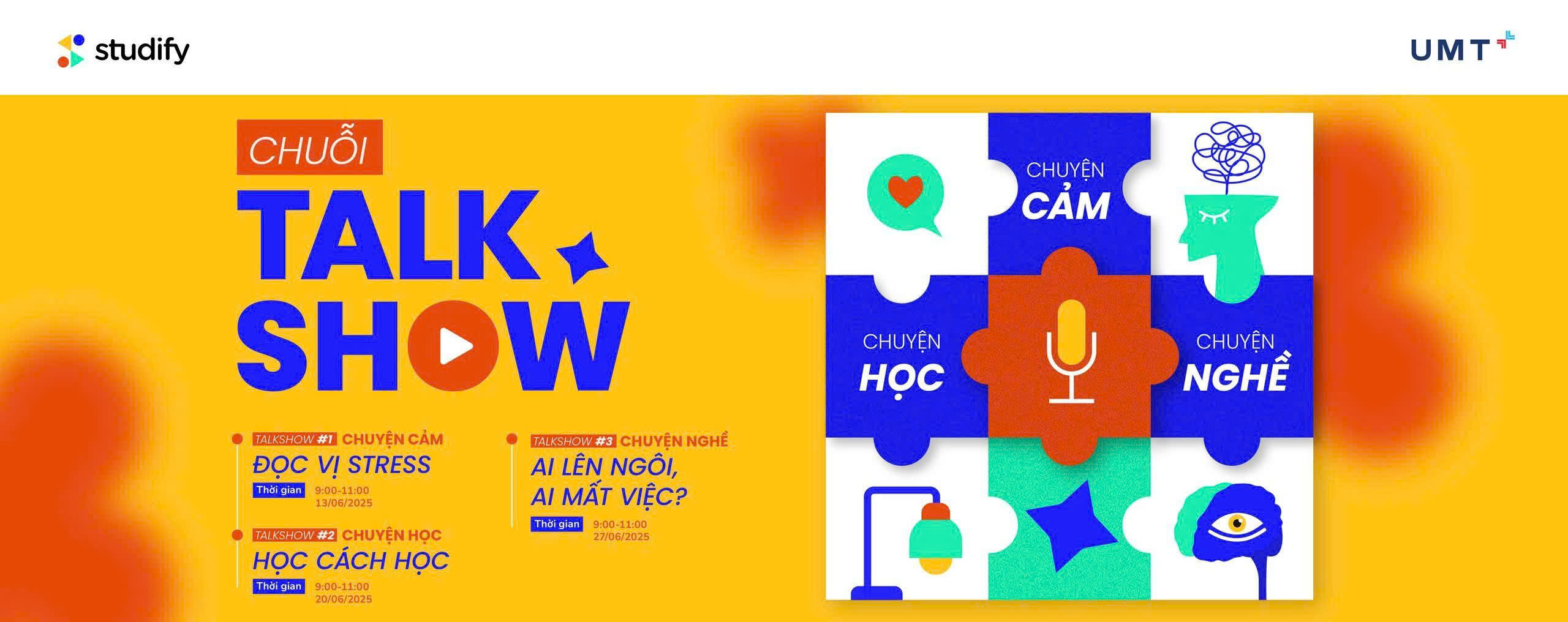 [UMT x STUDIFY] CHUỖI TALKSHOW ĐẶC BIỆT: CHUYỆN CẢM - CHUYỆN HỌC - CHUYỆN NGHỀ
